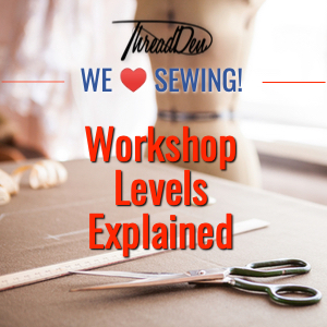 Workshop Skill Levels Explained Sewing Classes Melbourne Thread Den